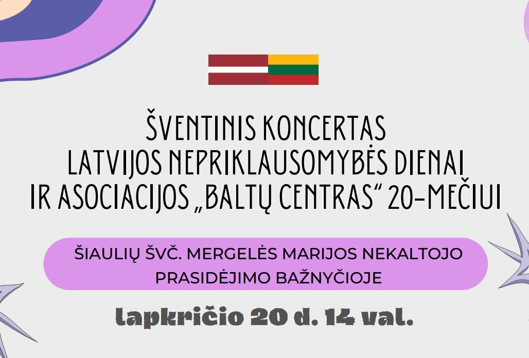 ŠIAULIAI - Šventinis koncertas Latvijos nepriklausomybės dienai